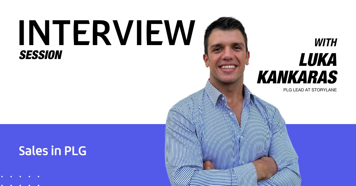 Sales in Product-Led Growth: Expert Insights from Luka Kankaras